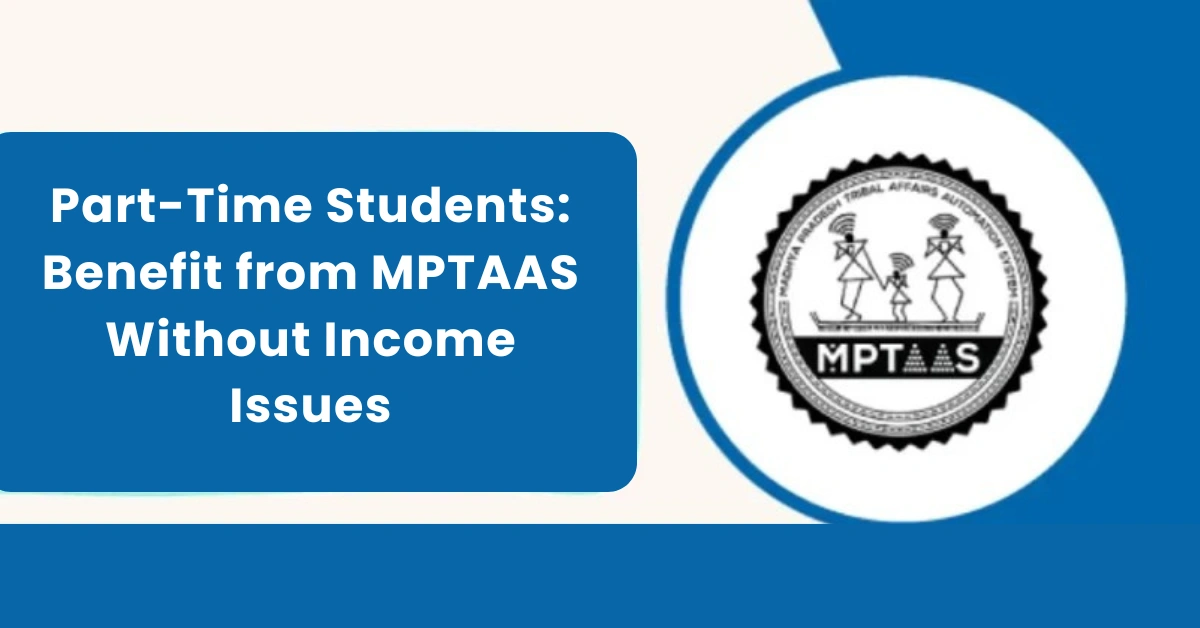 Part-Time Students:Benefit from MPTAAS Without Income Issues